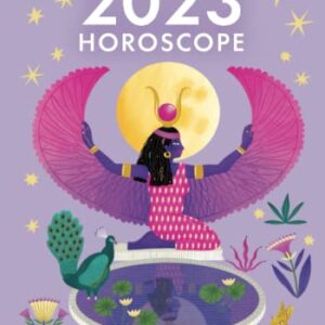 The AstroTwins 2023 Horoscope: The Complete Yearly Astrology Guide for Every Zodiac Sign