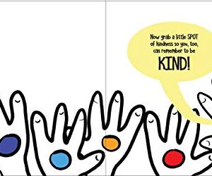 A Little SPOT of Kindness! (Inspire to Create A Better You!)