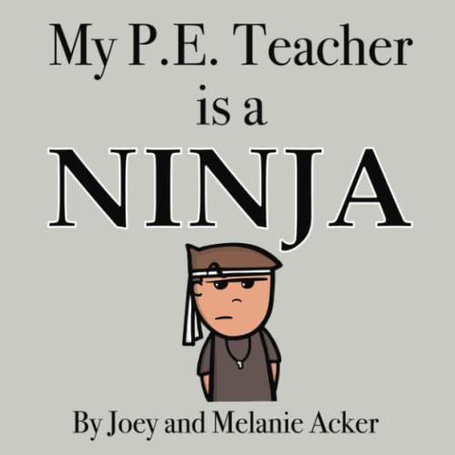 My P.E. Teacher is a Ninja (The Wonder Who Crew)