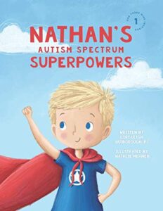 nathan's autism spectrum superpowers (one three nine inspired)