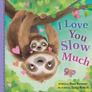 i love you slow much: a sweet and funny baby animal board book for babies and toddlers (punderland)