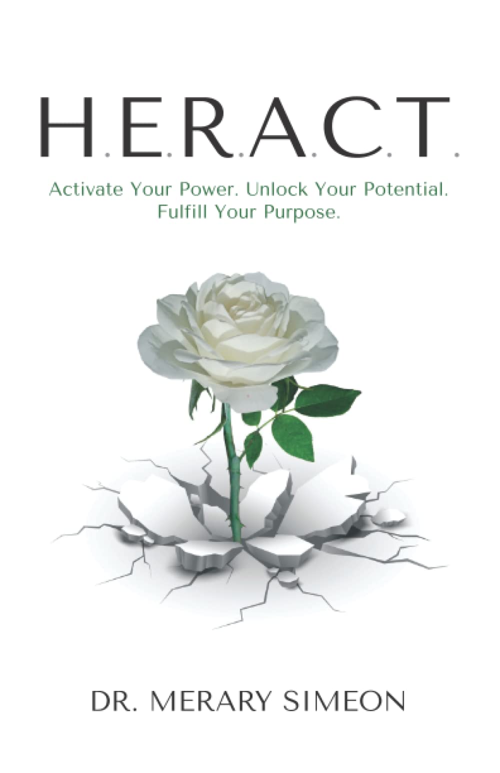 H.E.R.A.C.T.: Activate Your Power. Unlock Your Potential. Fulfill Your Purpose.