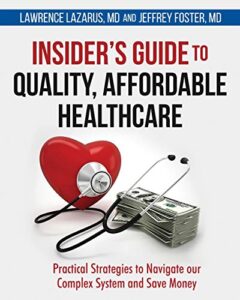 insider's guide to quality affordable healthcare: practical strategies to navigate our complex system and save money