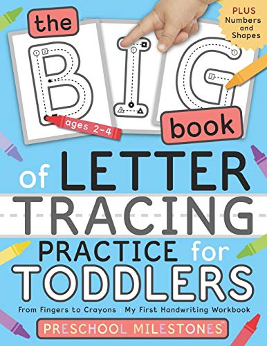 The Big Book of Letter Tracing Practice for Toddlers: From Fingers to Crayons - My First Handwriting Workbook: Essential Preschool Skills for Ages 2-4