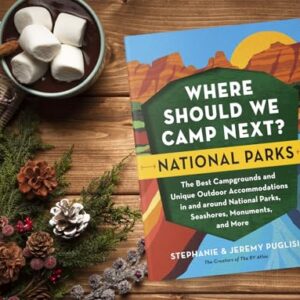 Where Should We Camp Next?: National Parks: The Best Campgrounds and Unique Outdoor Accommodations In and Around National Parks, Seashores, Monuments, and More (Perfect Christmas Gift for Campers, National Park Lovers, and Outdoorsy People)