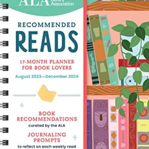 The American Library Association Recommended Reads and 2024 Planner: A 17-Month Book Log and Planner with Weekly Reads, Book Trackers, and More!