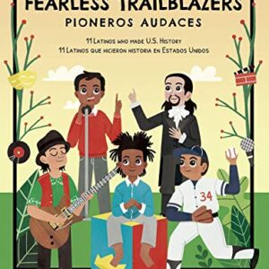 Fearless Trailblazers: 11 Latinos who made U.S. History (English and Spanish Edition)