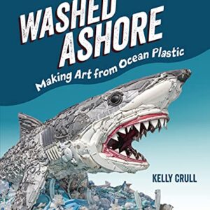 Washed Ashore: Making Art from Ocean Plastic