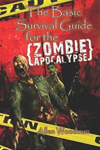 the basic survival guide for the zombie apocalypse