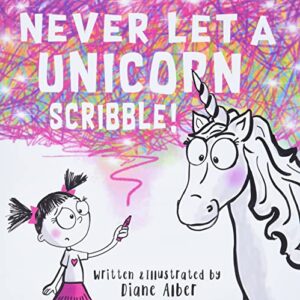 never let a unicorn scribble! (funny unicorn picture book series for ages 4-8)