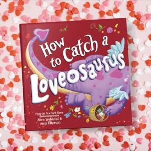 How to Catch a Loveosaurus