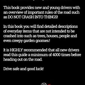 New Driver's Guide to Things to NOT Crash Into: A Funny Gag Driving Education Book for New and Bad Drivers (Dodykavis Guide Books)