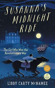 susanna's midnight ride: the girl who won the revolutionary war ("remember the ladies")