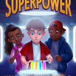 Select Your Superpower: You Save The World, Adventure #1 (You-Save-The-World Adventures for Kids 8-12)