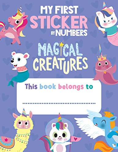 My First Sticker By Numbers: Magical Creatures: Awesome Activity Book with 500+ Big Stickers for Toddlers and Preschoolers!