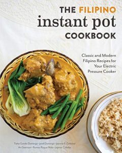 the filipino instant pot cookbook: classic and modern filipino recipes for your electric pressure cooker