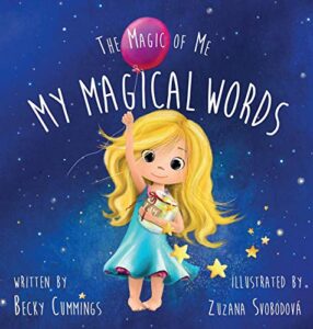 my magical words - teach kids to use words to boost their confidence and self-esteem! (the magic of me)