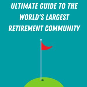 Inside the Bubble: Ultimate Guide to the World’s Largest Retirement Community