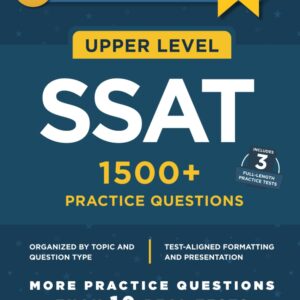 Upper Level SSAT: 1500+ Practice Questions