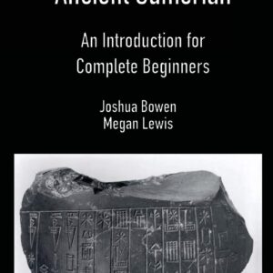 Learn to Read Ancient Sumerian: An Introduction for Complete Beginners.