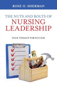 the nuts and bolts of nursing leadership: your toolkit for success