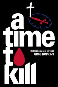 a time to kill: the bible and self defense