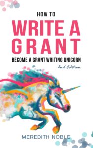 how to write a grant: become a grant writing unicorn