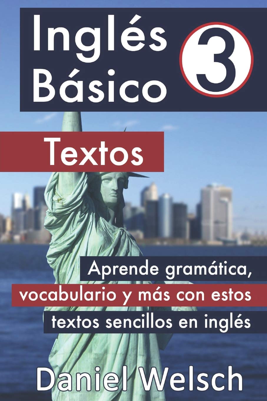 Inglés Básico 3: Textos: Aprende gramática, vocabulario y más con estos textos sencillos en inglés (Spanish Edition)