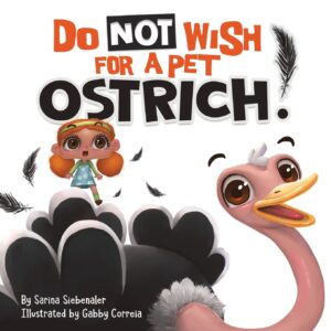 do not wish for a pet ostrich!: a story book for kids ages 3-9 who love silly stories (silly books for kids series)