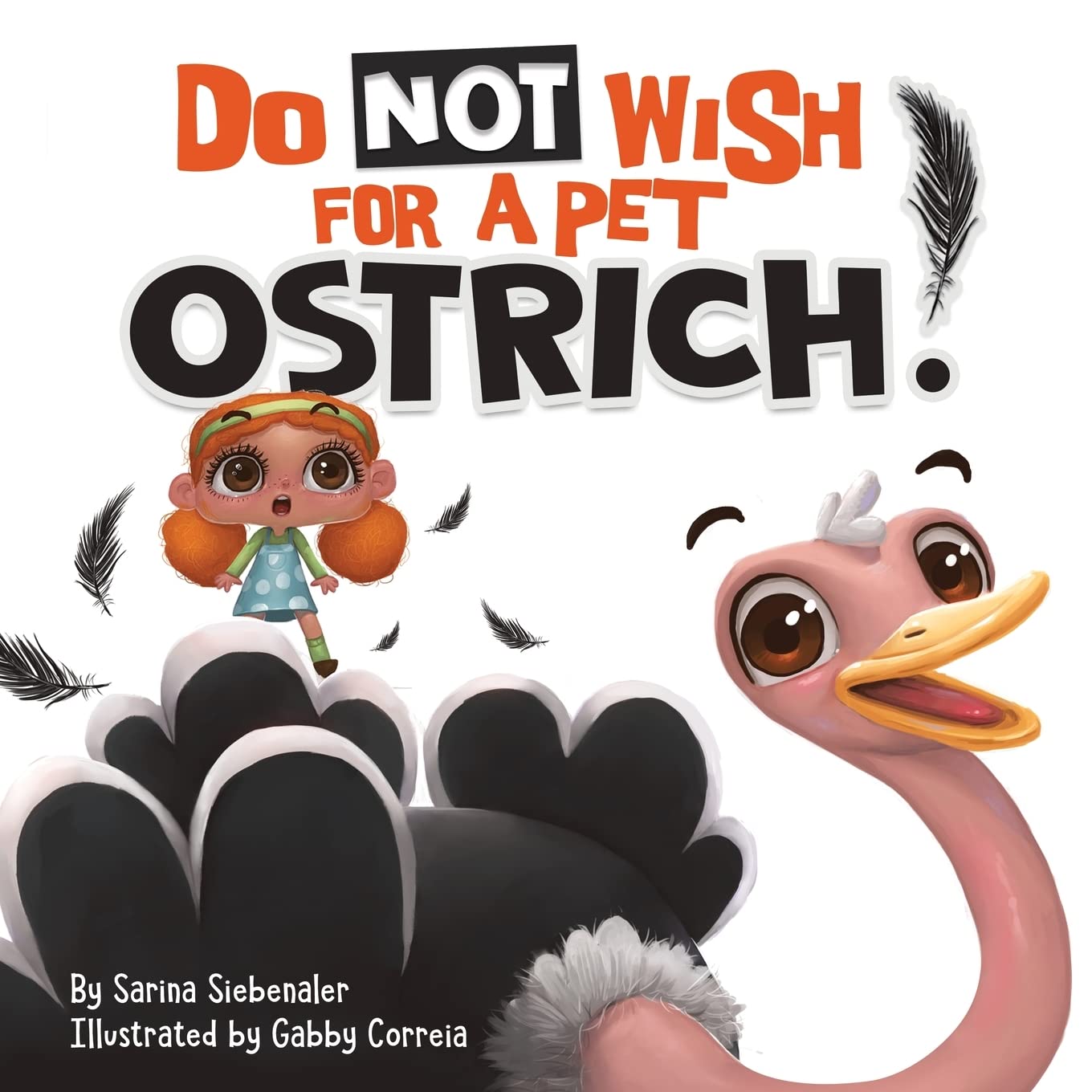 Do Not Wish For A Pet Ostrich!: A story book for kids ages 3-9 who love silly stories (Silly Books for Kids Series)