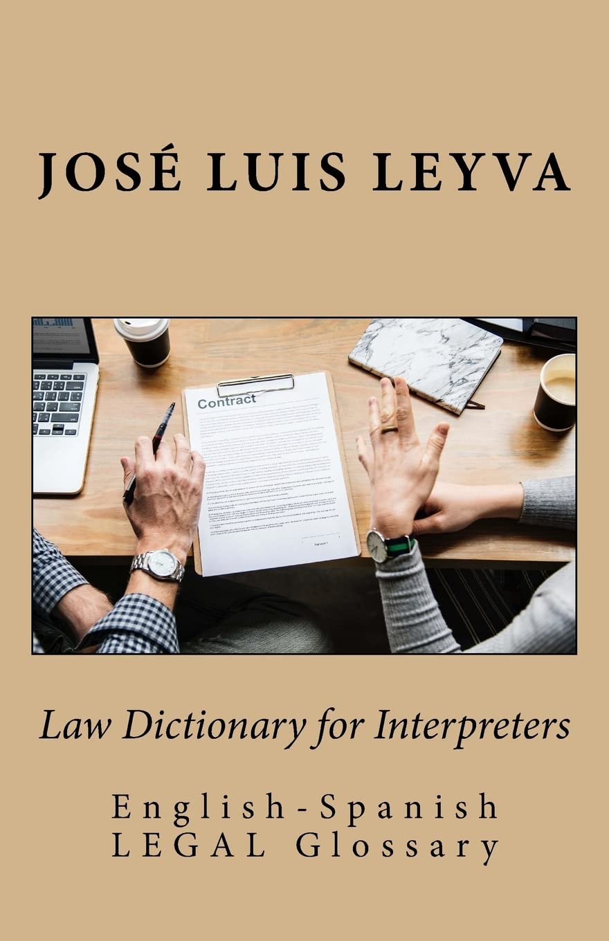 Law Dictionary for Interpreters: English-Spanish LEGAL Glossary