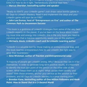 60 Days to LinkedIn Mastery: The Entrepreneur, Executive, and Employee’s Guide to Optimize Your Profile, Make Meaningful Connections, and Create Compelling Content . . . In Just 15 Minutes a Day