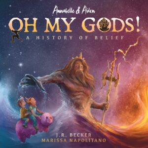 annabelle & aiden: oh my gods! a history of belief