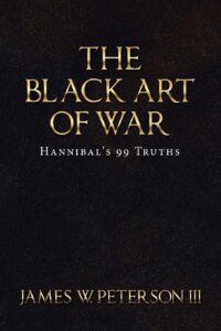 the black art of war: hannibal's 99 truths