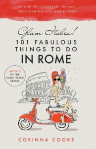 glam italia! 101 fabulous things to do in rome: beyond the colosseum, the vatican, the trevi fountain, and the spanish steps (glam italia! how to travel italy)