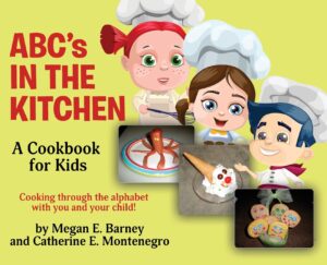 abc's in the kitchen: a cookbook for kids: cooking through the alphabet with you and your child!