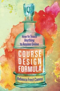 course design formula: how to teach anything to anyone online