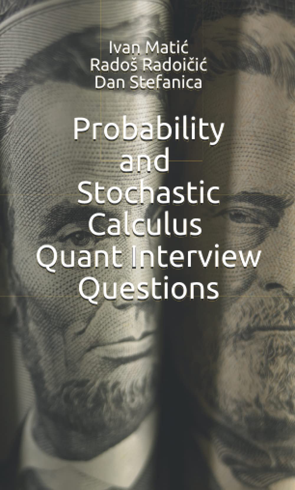 Probability and Stochastic Calculus Quant Interview Questions (Pocket Book Guides for Quant Interviews)