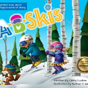 A-B-Skis: An alphabet book about the magical world of skiing