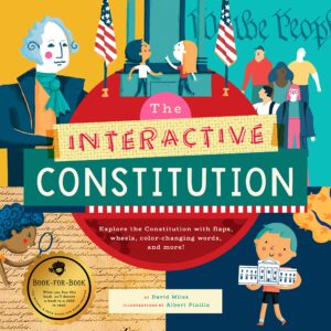 the interactive constitution: explore the constitution with flaps, wheels, color-changing words, and more! (the interactive explorer, 1)