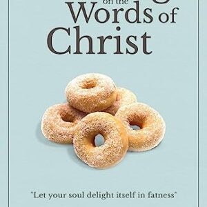 Feasting on the Words of Christ