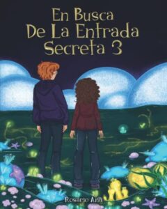 en busca de la entrada secreta 3: el desenlace de la divertida aventura de misterio. para niños de 7 a 12 años. (spanish edition)