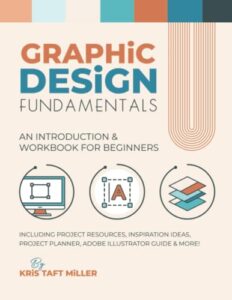 graphic design fundamentals: an introduction & workbook for beginners (graphic design fundamentals, tutorials, lessons & more)