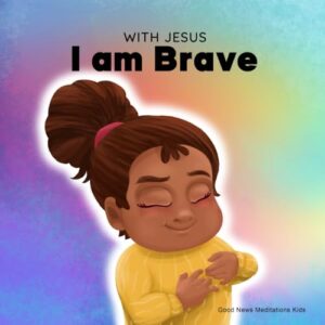 with jesus i am brave: a christian children book on trusting god to overcome worry, anxiety and fear of the dark (with jesus series)