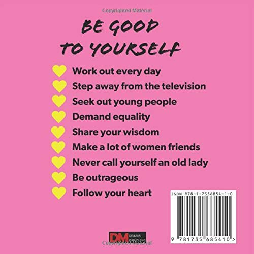 Love Your Age, Girl: Be Good to Yourself and Live to 100! Inspirations, Hints, Tips, and Truths (Sister to Sister Series)