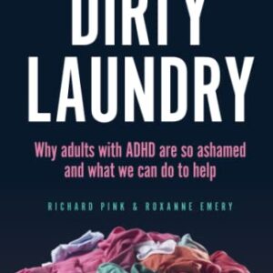 DIRTY LAUNDRY: Why adults with ADHD are so ashamed and what we can do to help