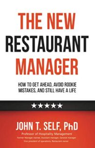 the new restaurant manager: how to get ahead, avoid rookie mistakes, and still have a life