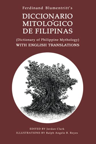 DICTIONARY OF PHILIPPINE MYTHOLOGY: (Diccionario Mitológico De Filipinas ) WITH ENGLISH TRANSLATIONS