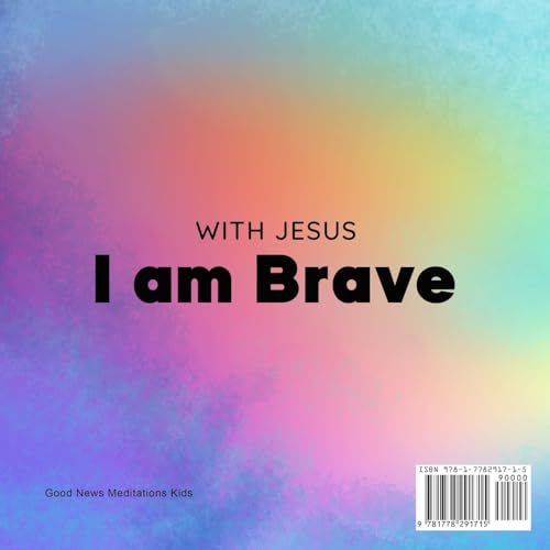 With Jesus I am Brave: A Christian children book on trusting God to overcome worry, anxiety and fear of the dark (With Jesus Series)