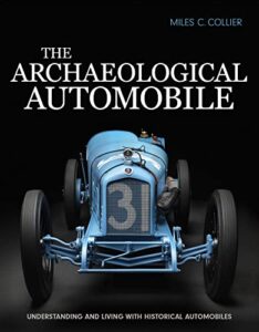 the archaeological automobile: understanding and living with historical automobiles